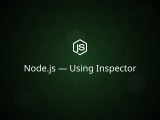 Node Js Using Inspector
